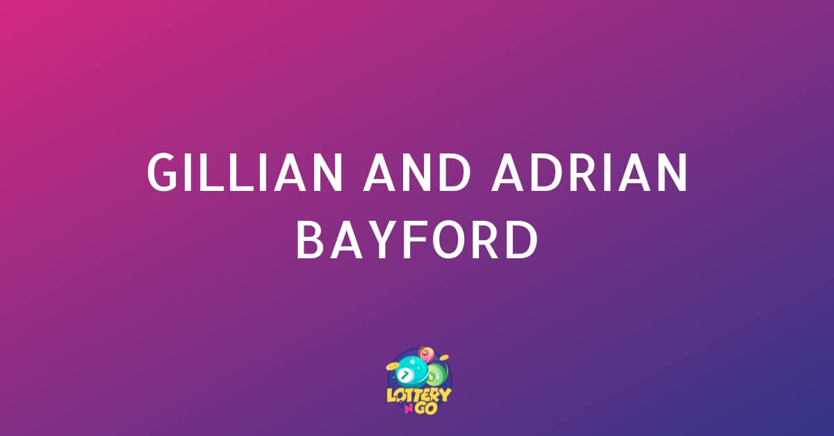 Gillian and Adrian Bayford – A Lotto Jackpot That Ruined Everything